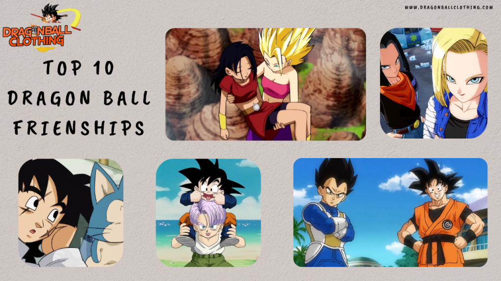 Top 10 Dragon Ball Friendships - Dragon Ball Z Merch